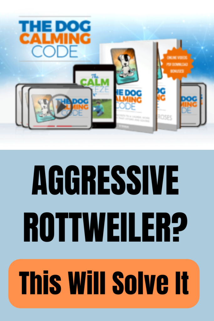 Aggressive Rottweiler? - Use The Dog Calming Code