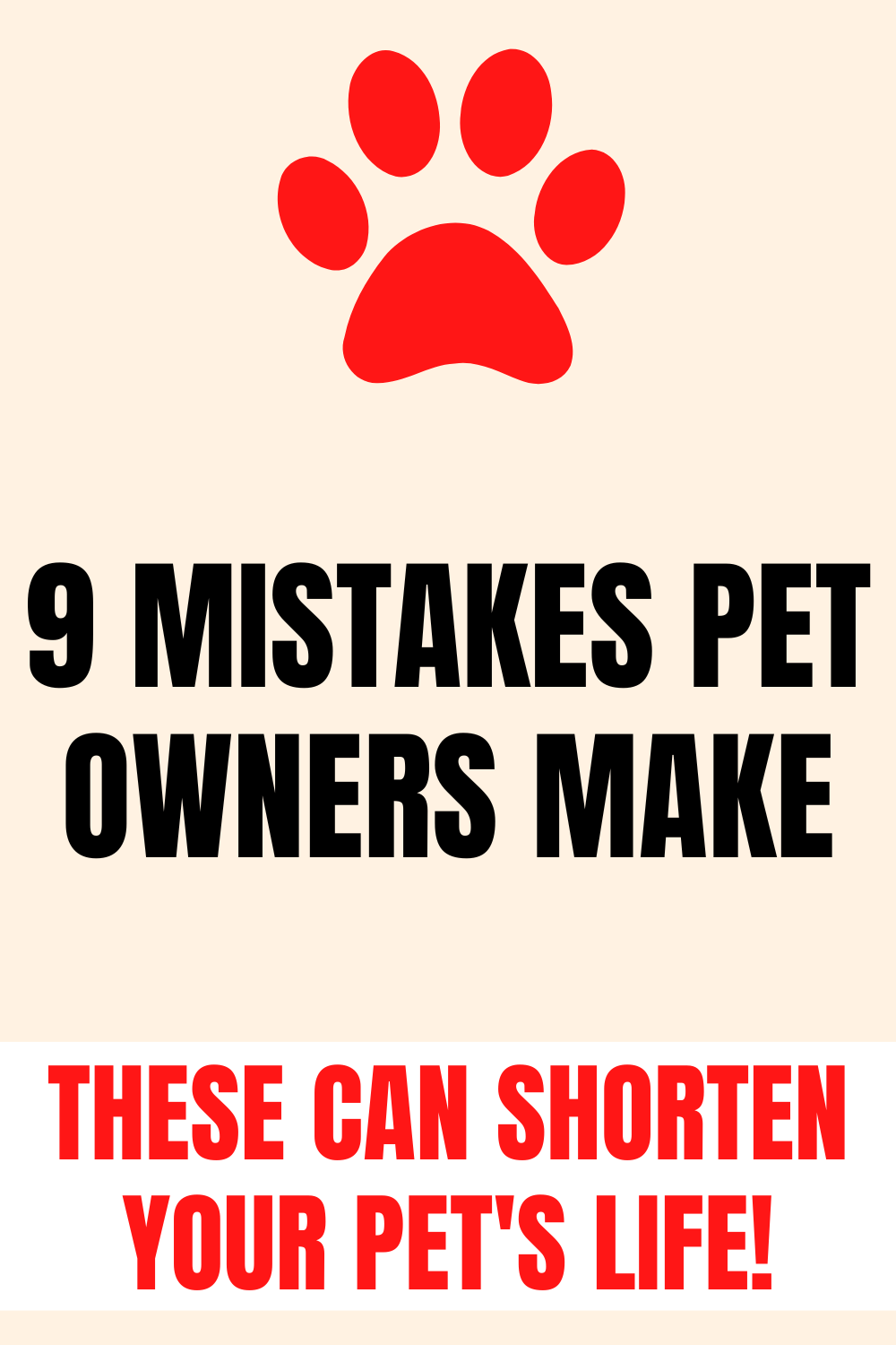9 Mistakes Pet Owners Make - Don't Shorten Your Pet's Life!